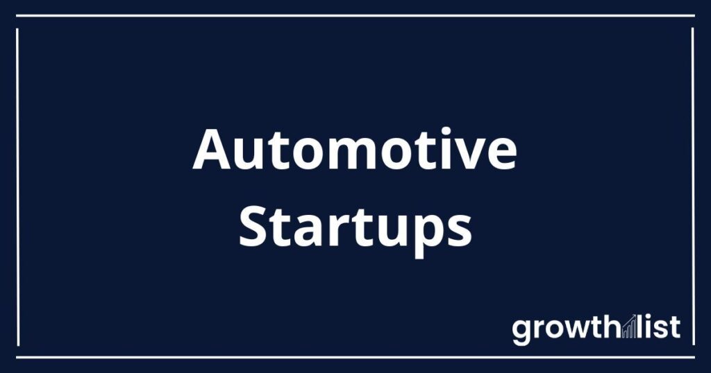 List of Funded Automotive Startups For 2025 - Growth List
