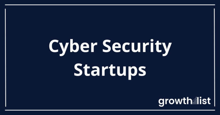 List of Funded Cybersecurity Startups For 2025 - Growth List