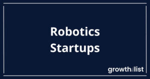 List of Funded Robotics Startups For 2025 - Growth List