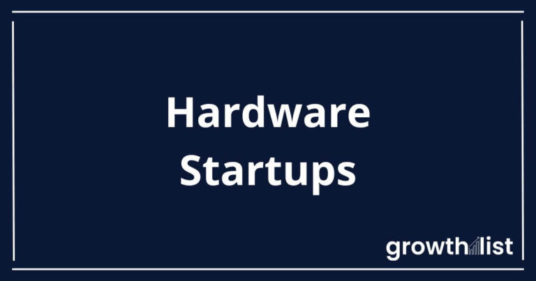 List of Funded Hardware Startups For 2025 - Growth List