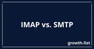IMAP vs. SMTP: What's the Difference? - Growth List