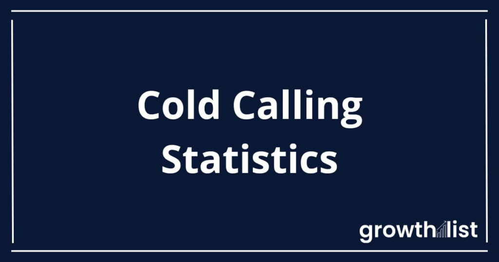 40+ Cold Calling Statistics For 2024 - Growth List
