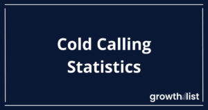 40+ Cold Calling Statistics For 2024 - Growth List