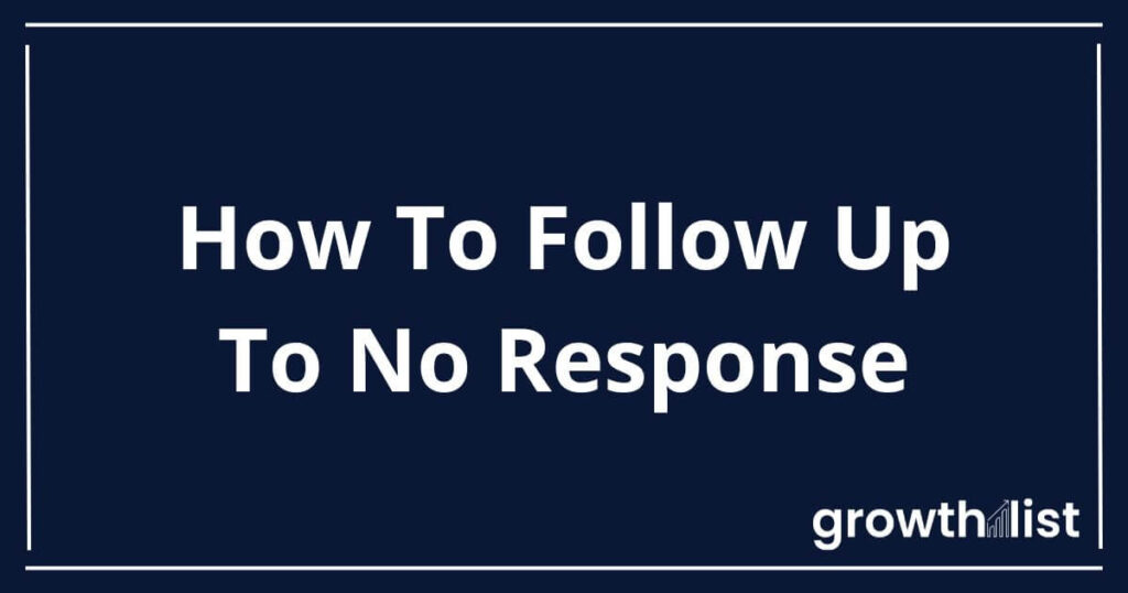How to Follow Up on an Email With No Response (with 10 examples) - Growth List